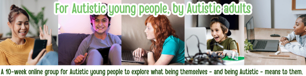 BEING ME - Neuro-affirming Programme for Autistic Young People